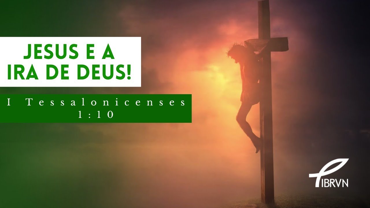 Jesus e a ira de Deus | 1 Tessalonicenses 1:10 | Valdir Noll - YouTube
