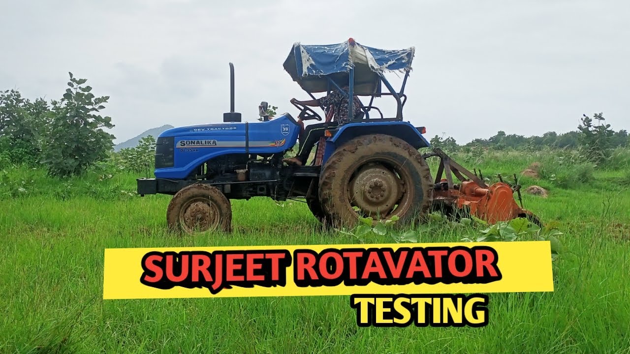 SURJEET 6feet ROTAVATOR ! Testing with Sonalika Di35Rx . - YouTube