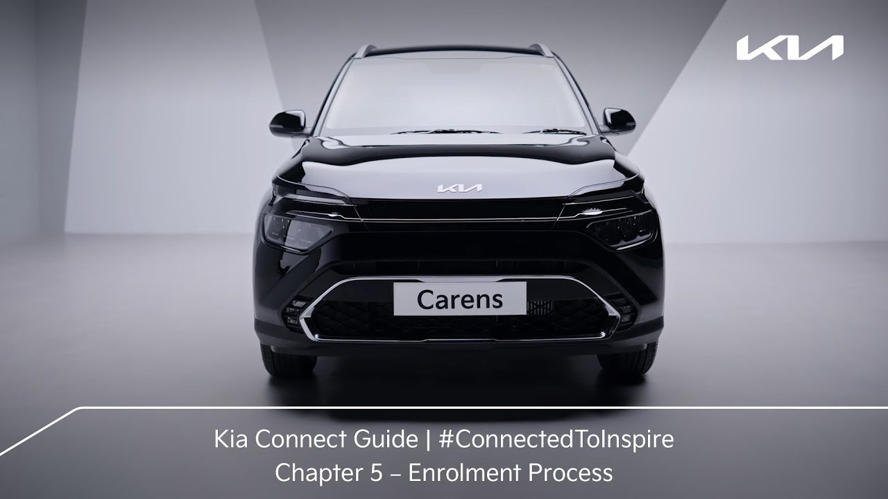 Kia Connect Guide | #ConnectedToInspire | Chapter 5 – Enrolment Process ...