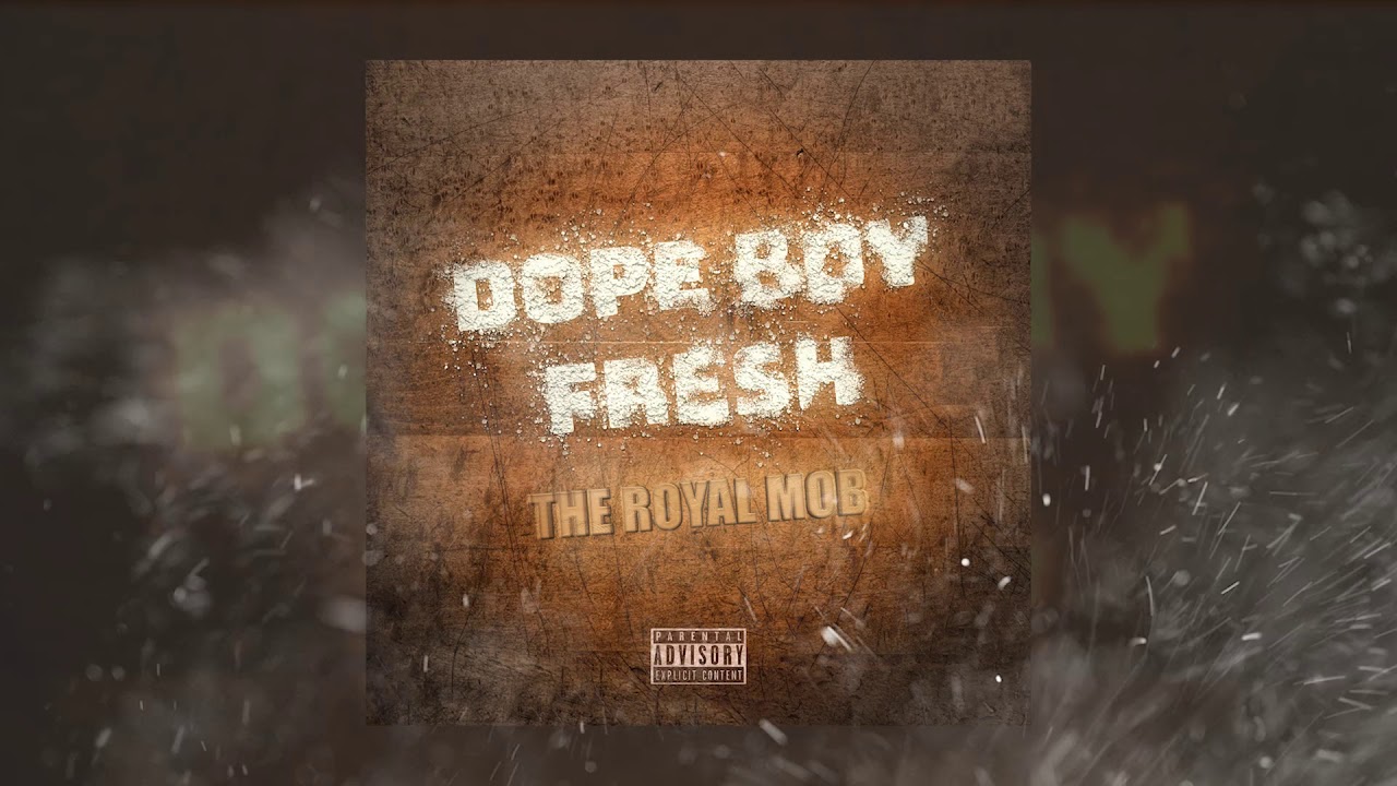 Dope Boy Fresh (Audio) - The Royal Mob - YouTube