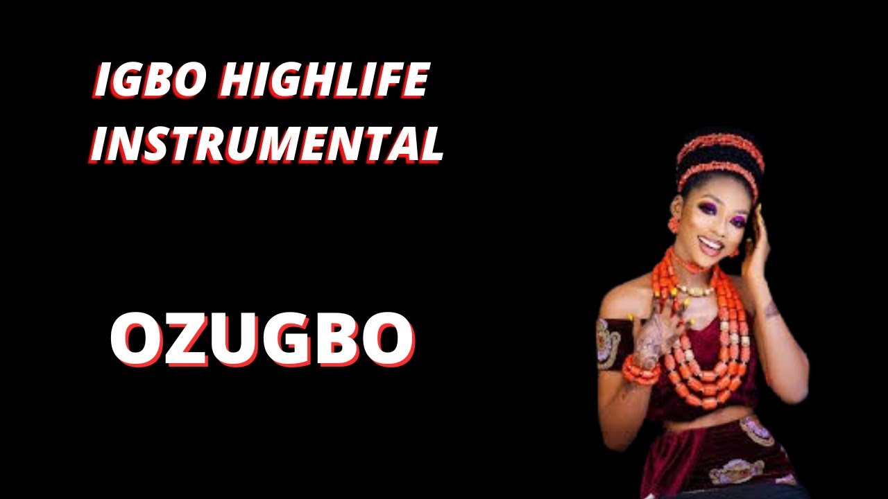 IGBO BEAT INSTRUMENTAL 2024 _OZUGBO_ 2024 BEST IGBO HIGHLIFE ...