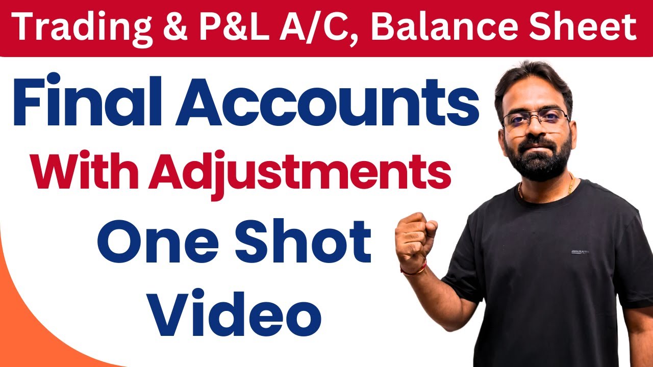 Mastering Final Accounts with Adjustments | One Shot | Financial ...
