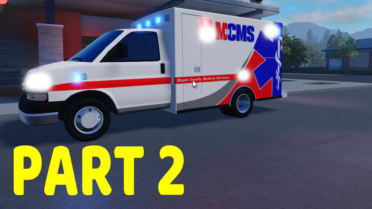 ROBLOX Maple County Patrol Part 2 | PARAMEDIC TEAM!! - YouTube