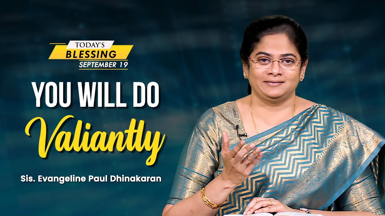 You will do valiantly | Sis. Evangeline Paul Dhinakaran | Today's ...