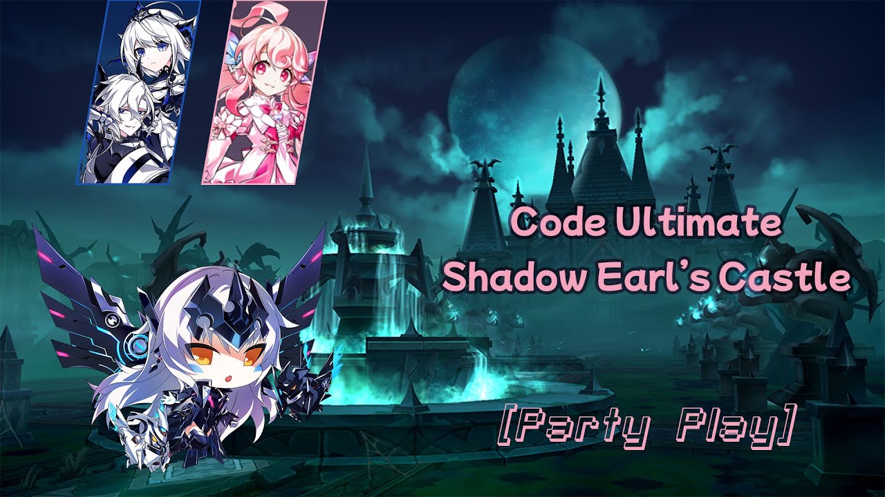 [Elsword INT] Code Ultimate Shadow Earl's Castle [Party Play] - YouTube