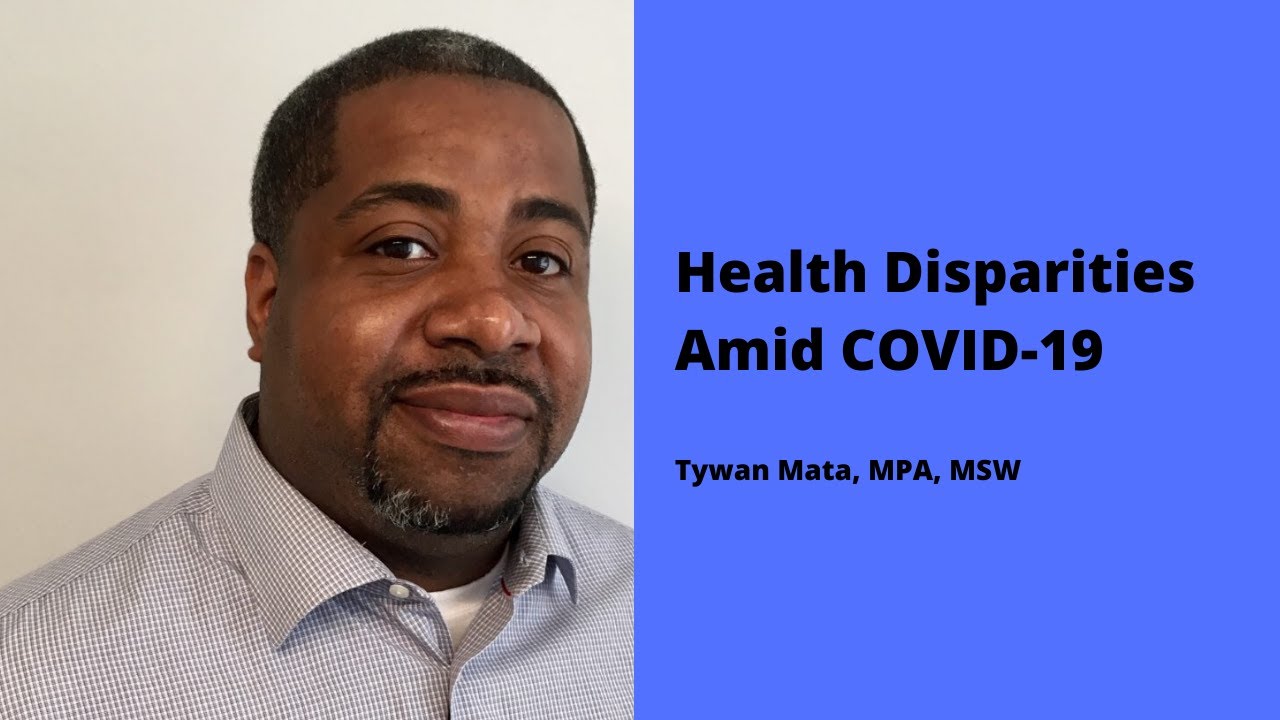 Health Disparities Amid COVID19 | Tywan Mata, MPA, MSW - YouTube