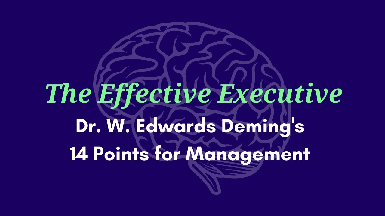 The Effective Executive - W. Edwards Deming's 14 Points for Management ...