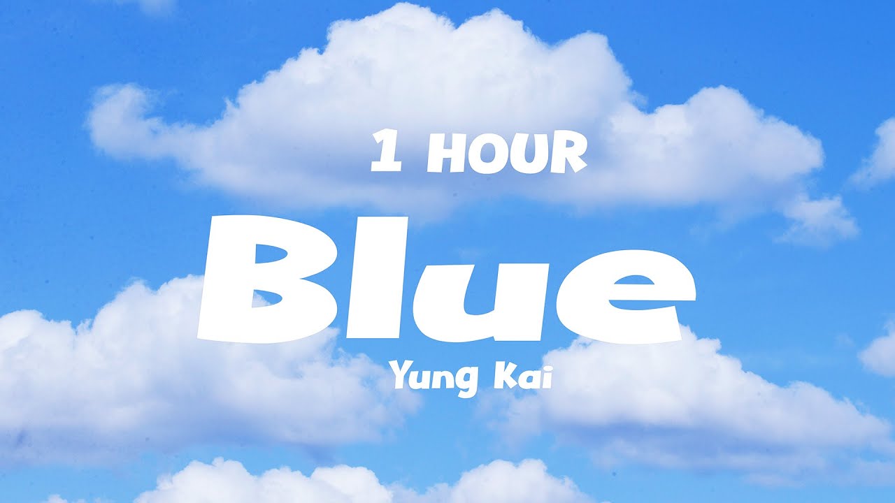 [1 HOUR] Blue - Yung Kai (Lyrics) - YouTube