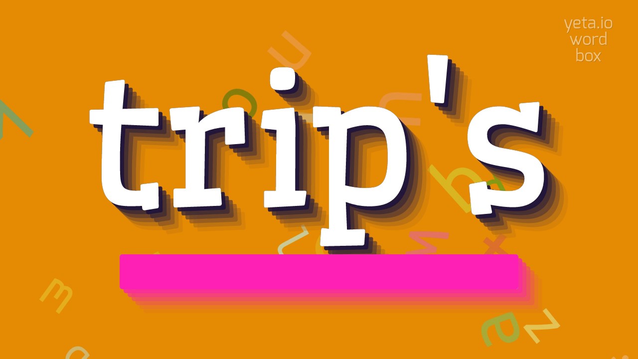 How to say "trip's"! (High Quality Voices) - YouTube