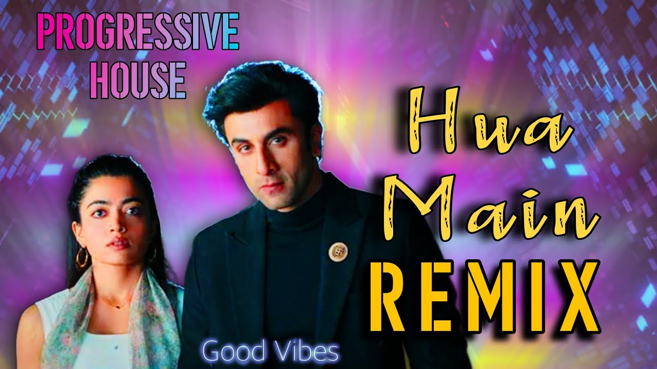 Hua Main ! Progressive house Remix || Animal - YouTube