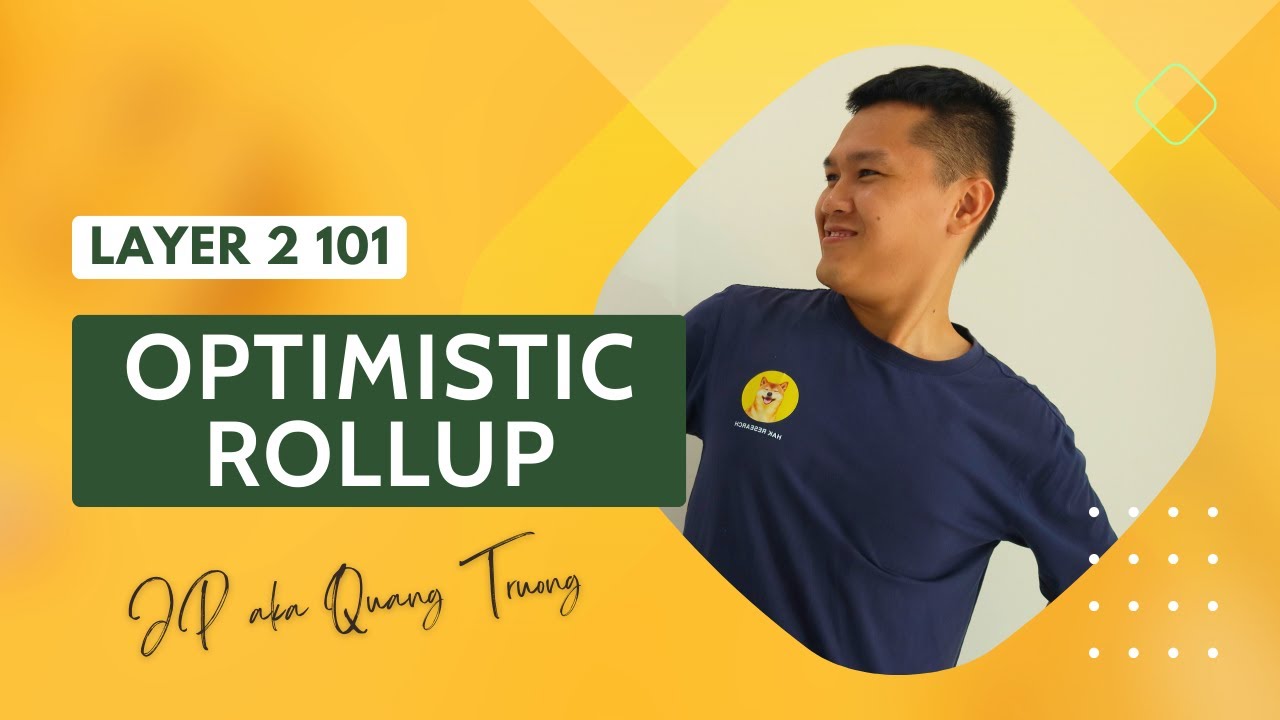 LAYER 2 101 | Optimistic Rollup là gì? Giải thích tất tần tật về Optimistic Rollup - YouTube