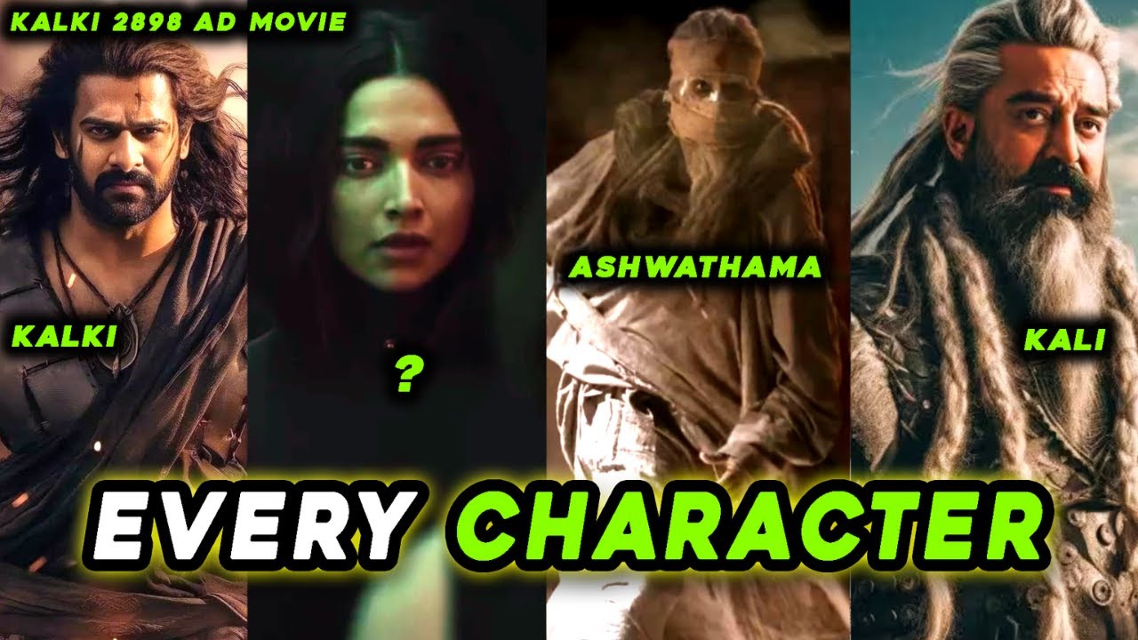 Kalki 2898 AD Every Character Explain | Kalki Movie Release Date ...