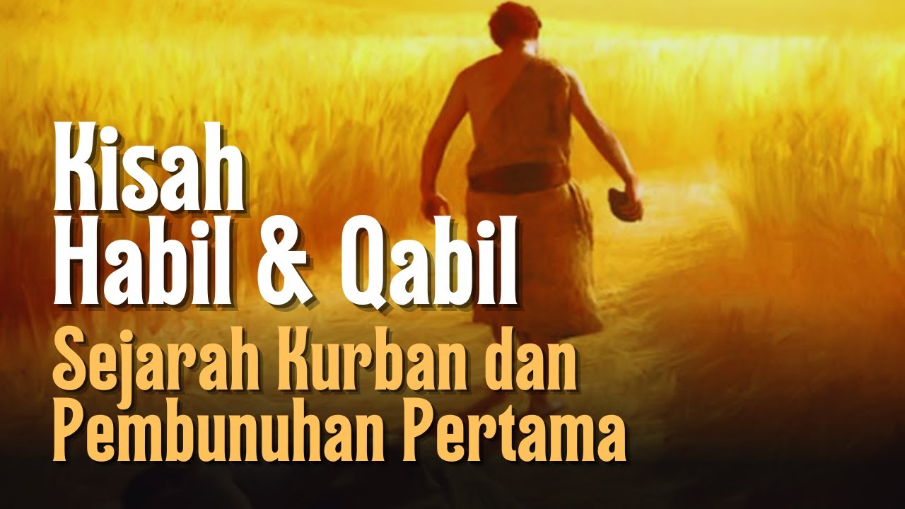 Kisah Nabi Adam AS, Habil, dan Qabil - P*mb*n*han Pertama di Dunia ...