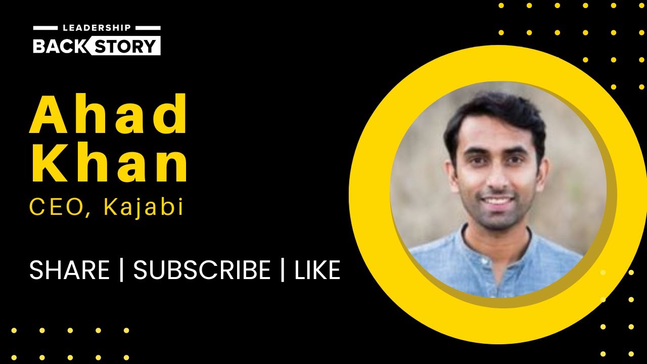 CEO, Kajabi: Ahad Khan's Leadership Backstory - YouTube