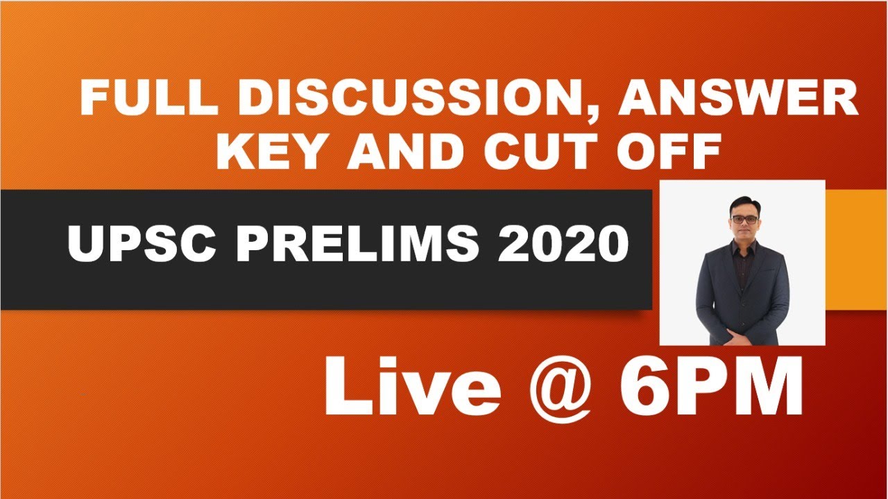 UPSC PRELIMS 2020 QUESTION DISCUSSION, ANSWER KEY AND CUT OFF - YouTube