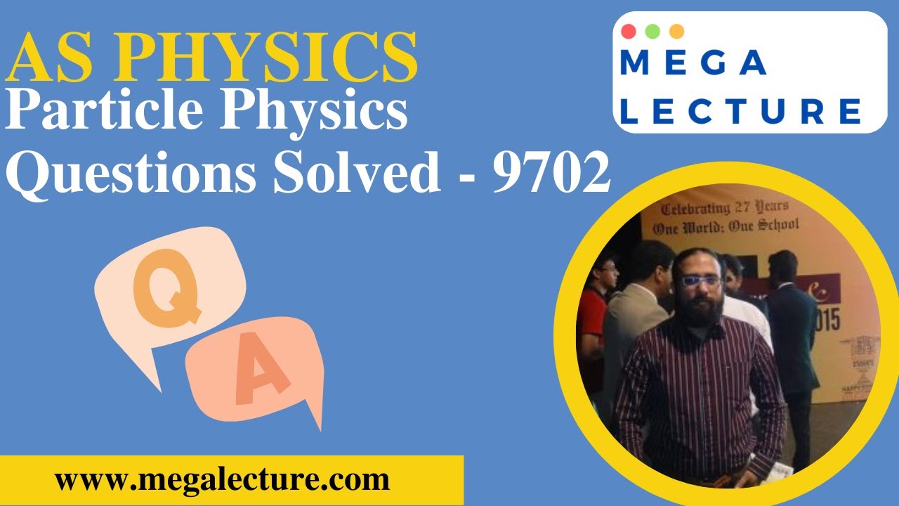 AS Physics - Particle Physics - Questions Solved - 9702 - YouTube