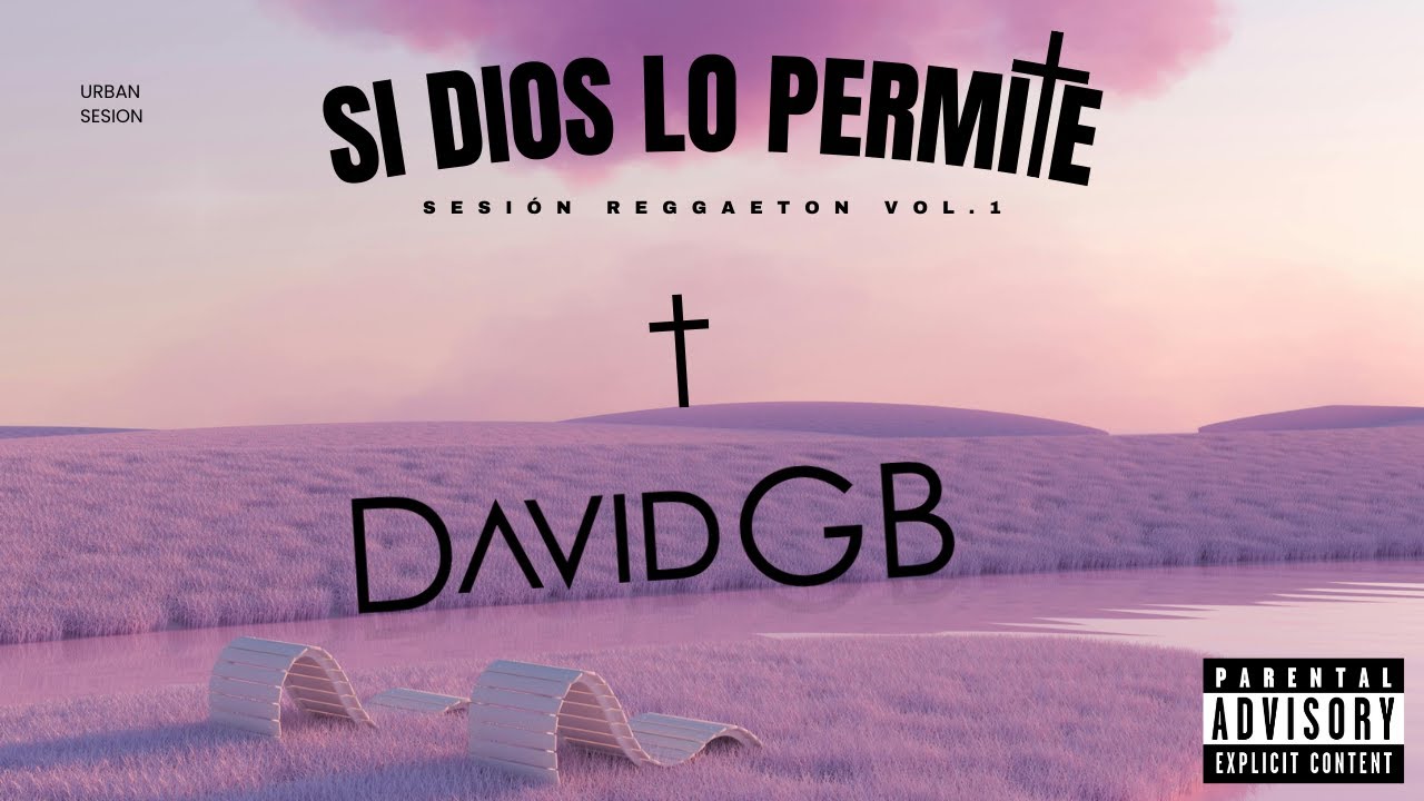 Si dios lo permite Vol.1 - DAVID GB (Sesion Julio 2024 MIX){Reggaeton ...