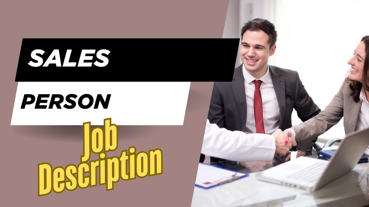 Job description of Sales Person - Role, Responsibilities & Skills - YouTube