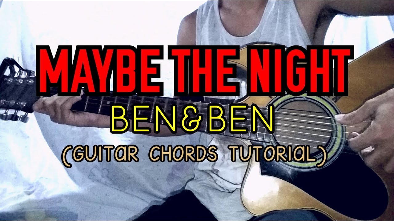 MAYBE THE NIGHT - Ben&Ben (Guitar Chords Tutorial) - YouTube