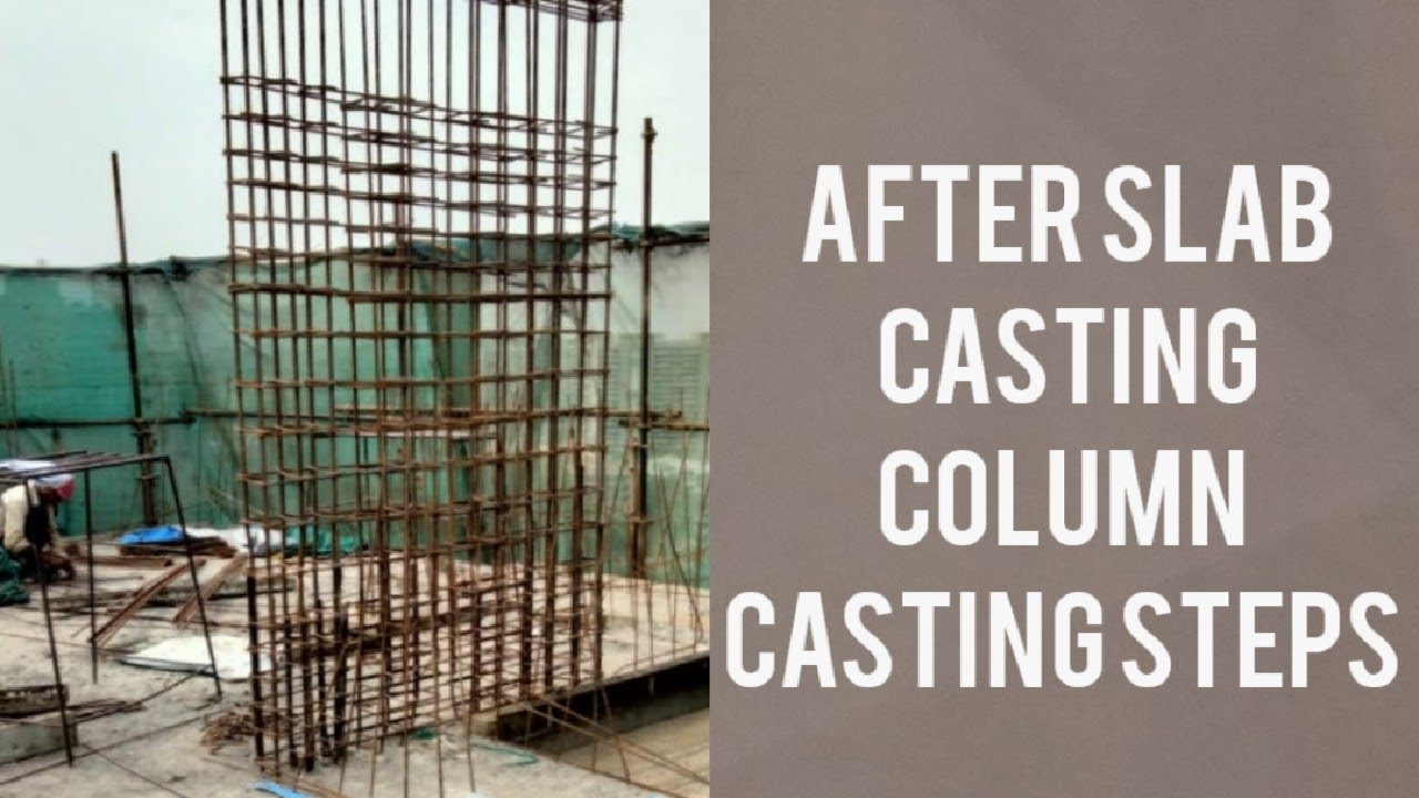 after slab casting Column casting steps Start to End - YouTube