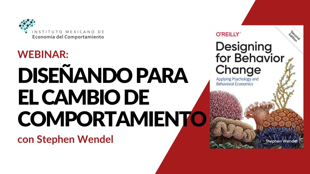 Webinar: Diseñando para el Cambio de Comportamiento con Stephen Wendel ...