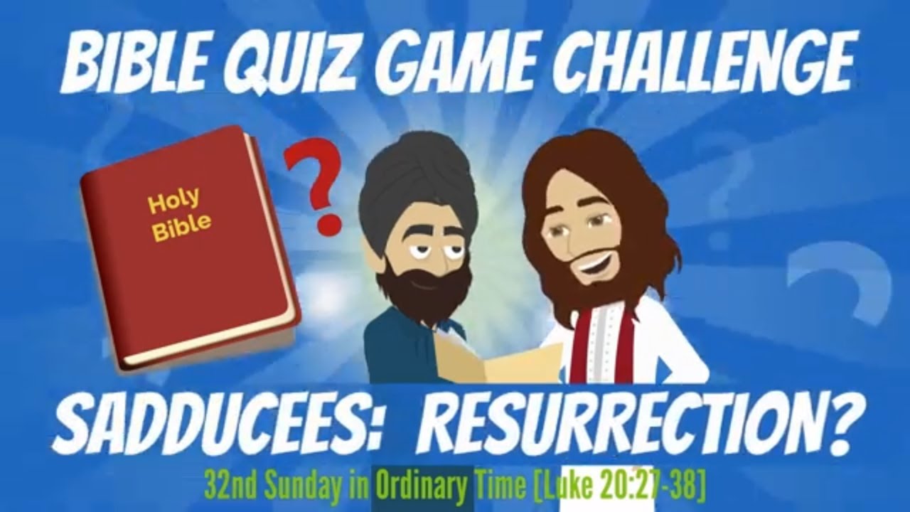 Fun Bible Quiz Challenge On The Sadducees Question On The Resurrection fun-bible-quiz-challenge-on-the-sadducees-question-on-the-resurrection
