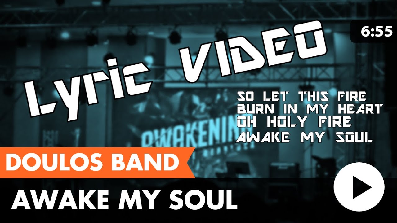 Awake My Soul (Doulos Band) lyric video - YouTube