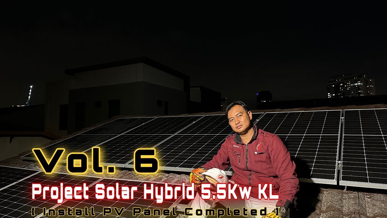 MBE Solar : Project Solar Hybrid 5.5Kw KL - Vol. 6 (Install PV Panel ...