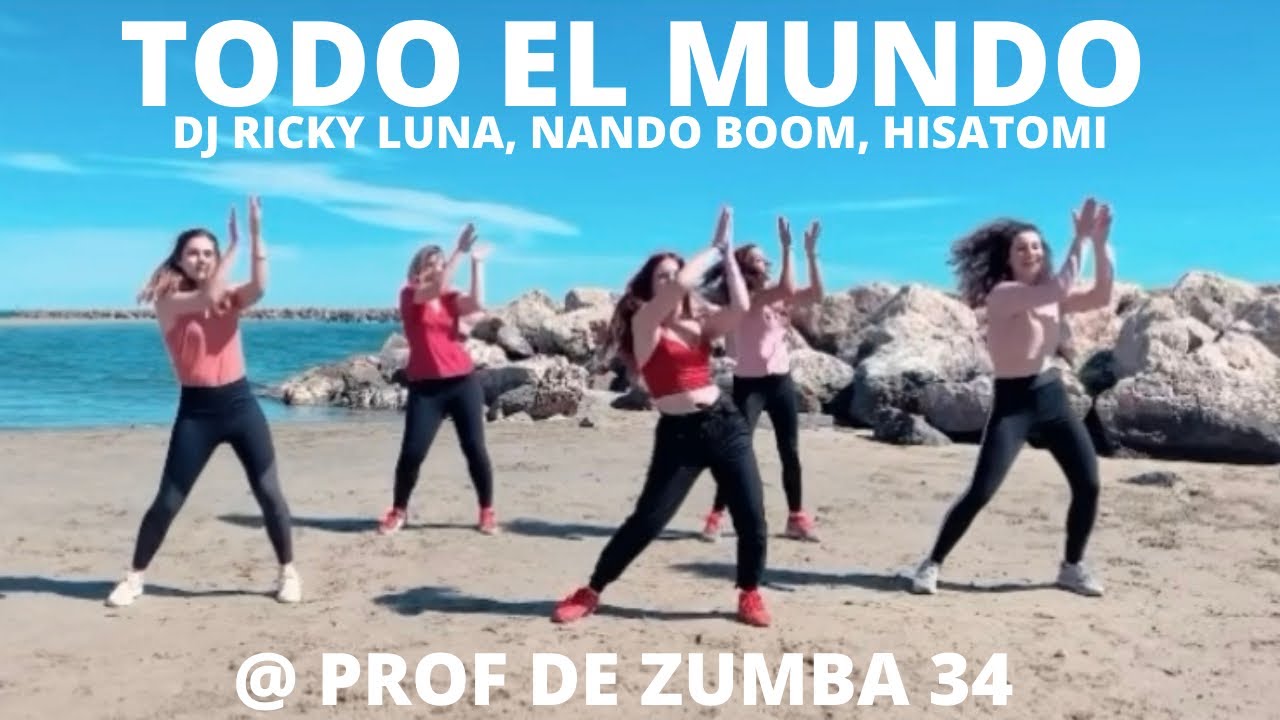 Todo el mundo - Dj ricky Luna, nando boom, hisatomi : ZUMBA FRANCE 2022 ...