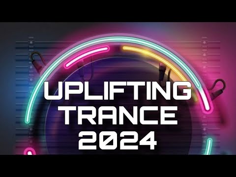 Uplifting Trance New Music 2024 - YouTube