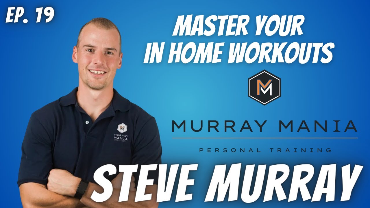 Ep. 19 Steve Murray of Murray Mania Fitness - YouTube