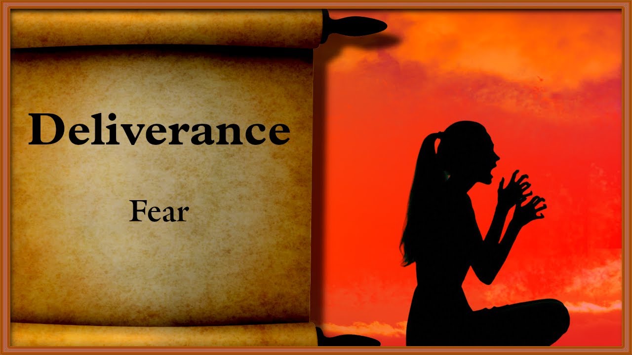 Deliverance from Spirit of Fear | Self Deliverance Prayer - YouTube