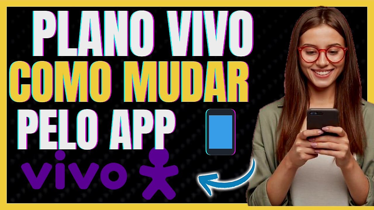 COMO MUDAR DE PLANO VIVO PELO APP MEU VIVO - ATUALIZADO - YouTube