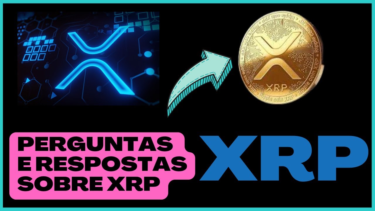 🎁PERGUNTAS E RESPOSTAS SOBRE XRP 💪 SAIBA MAIS SOBRE ESSE PROJETO MAIS QUE EXTRAORDINÁRIO 🧠 - YouTube