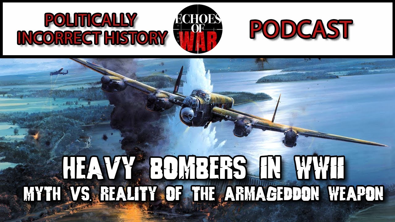 Heavy Bombers in WWII: Myth vs. Reality of the Armageddon Weapon - YouTube