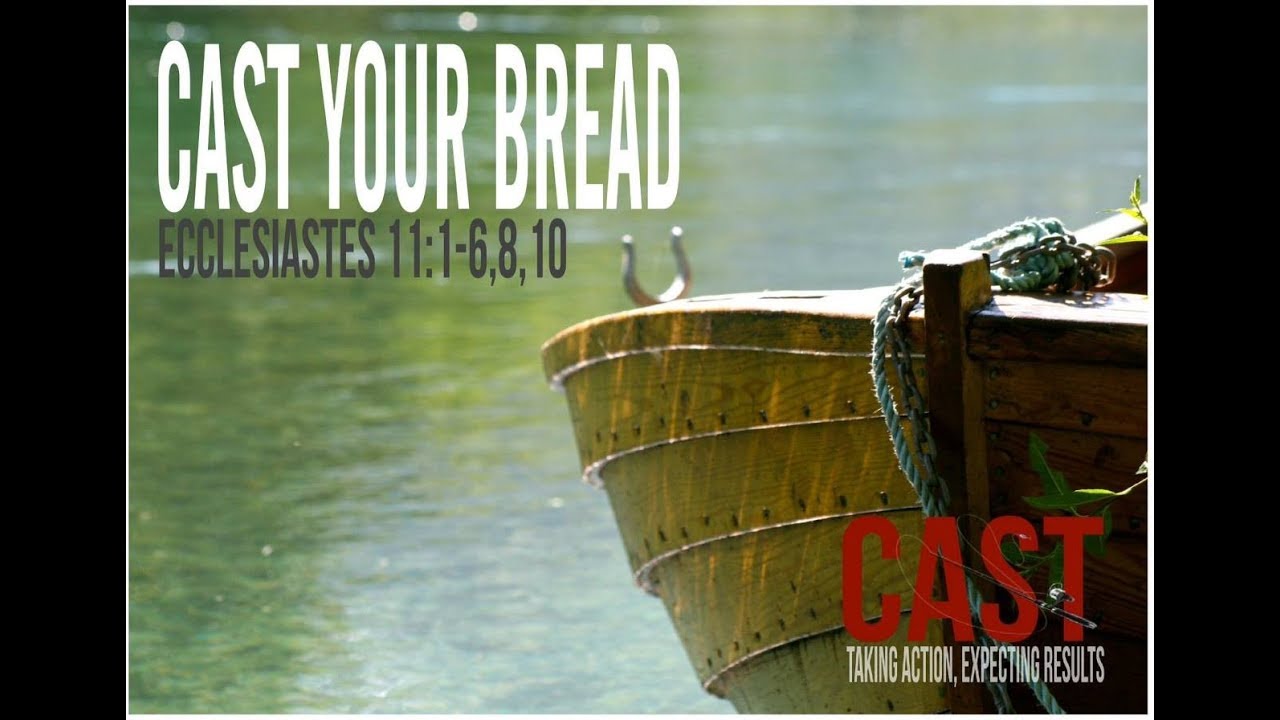 Cast Your Bread - YouTube