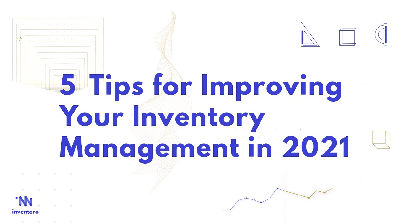 5 Tips for Improving Your Inventory Management in 2021 - YouTube