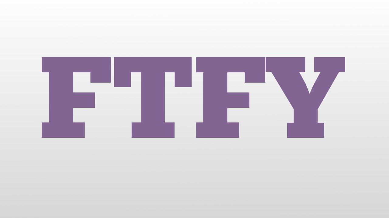 FTFY meaning and pronunciation - YouTube