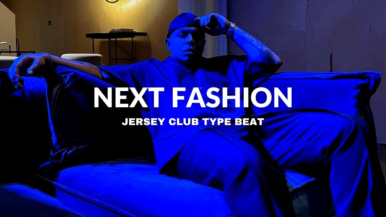 Next Fashion | Jersey club Type Beat [Copyright Free Music] - YouTube Music