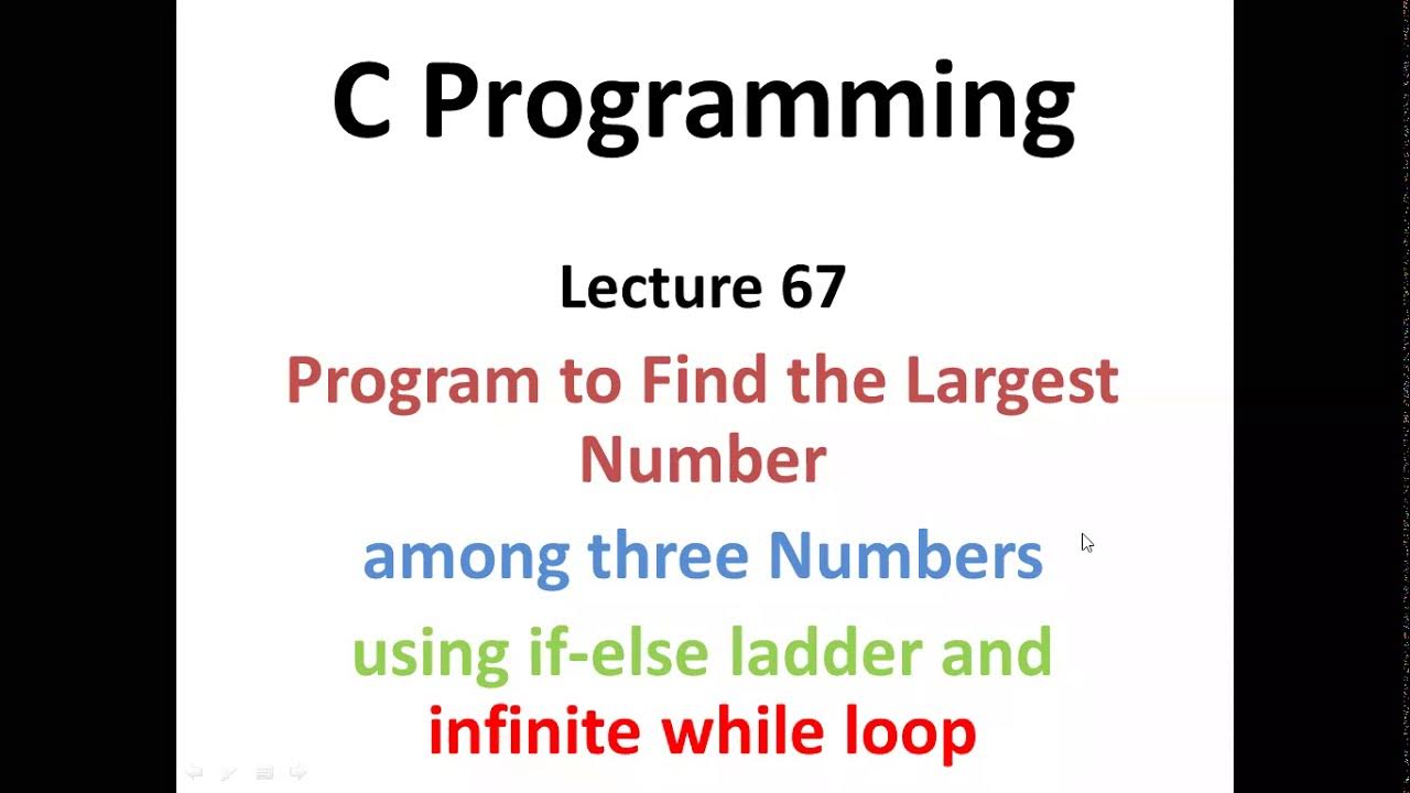 Program To Find The Largest Number Among Three Numbers Using If Else Ladder And Infinite While