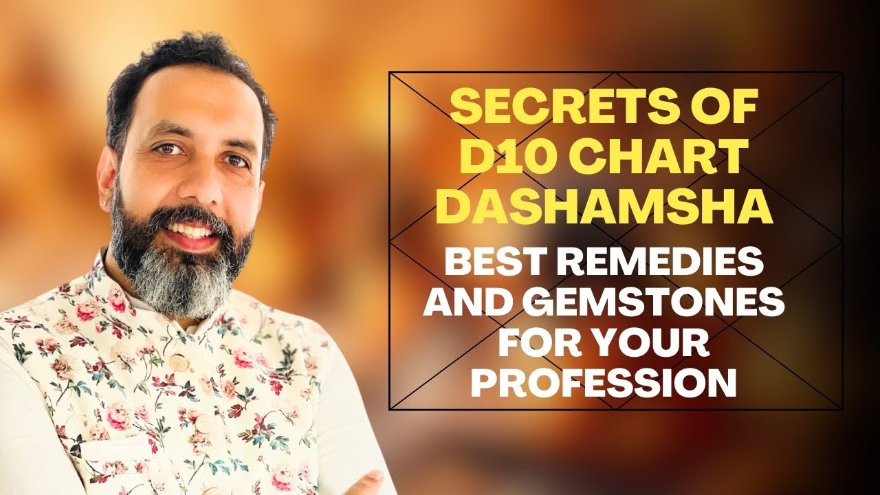 Secrets of D10 Chart Dashamsha - Best Remedies and Gemstones for your ...
