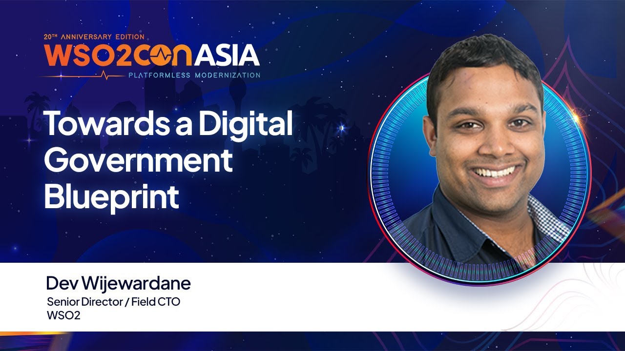Towards a Digital Government Blueprint | #WSO2ConAsia2025 - YouTube