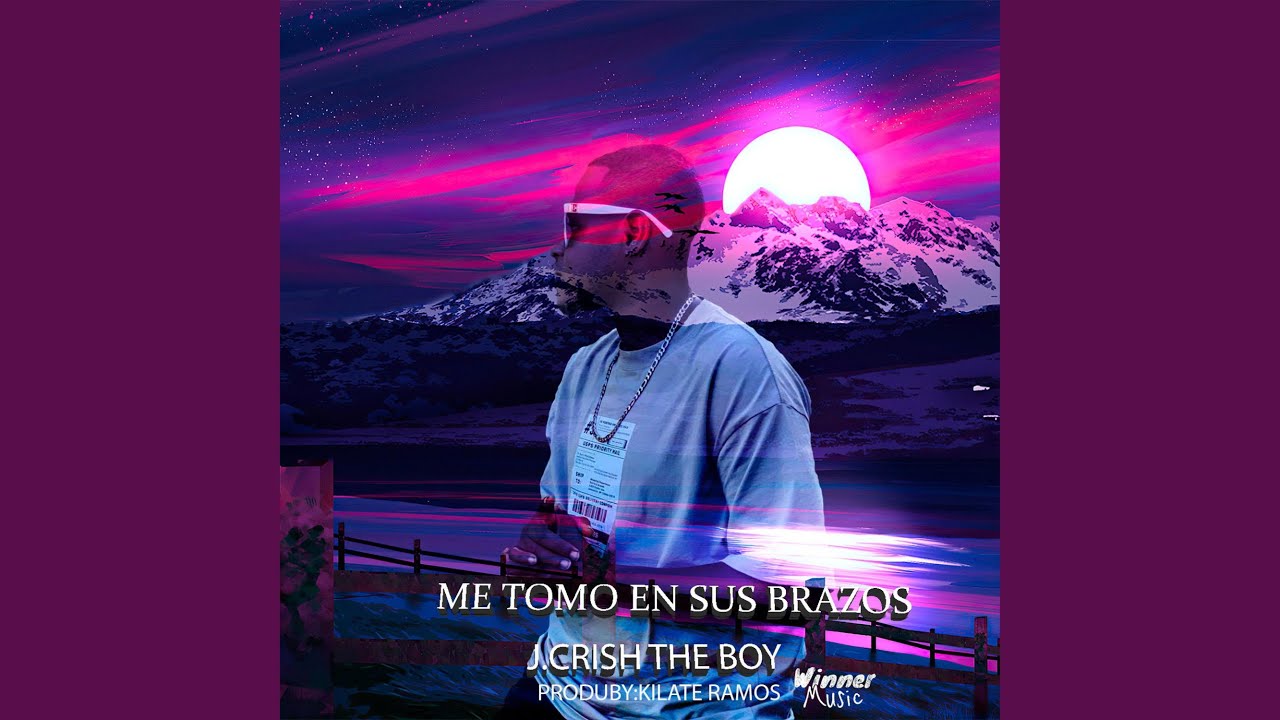 Me Tomo En Sus Brazos-J.crish El The Boy - YouTube