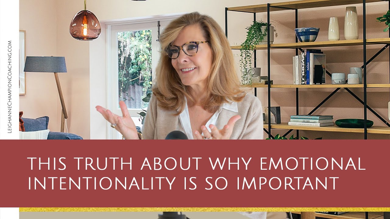 This Truth About Why Emotional Intentionality Is So Important - YouTube