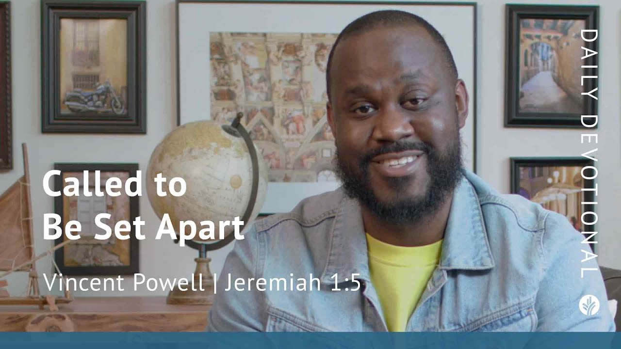 Called to Be Set Apart | Jeremiah 1:5 | Our Daily Bread Video ...