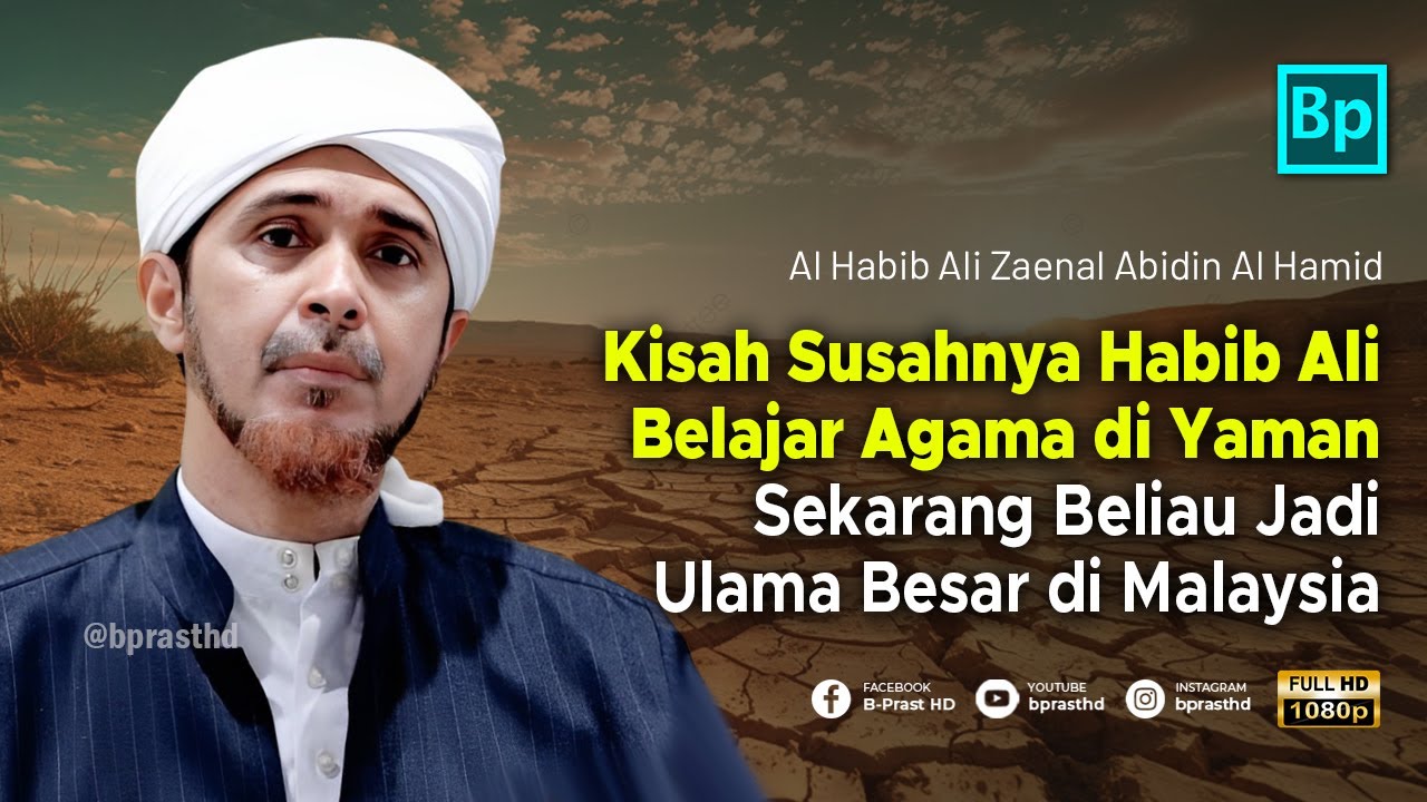 Kisah Susahnya Perjuangan Habib Ali Belajar Agama di Yaman | Habib Ali ...