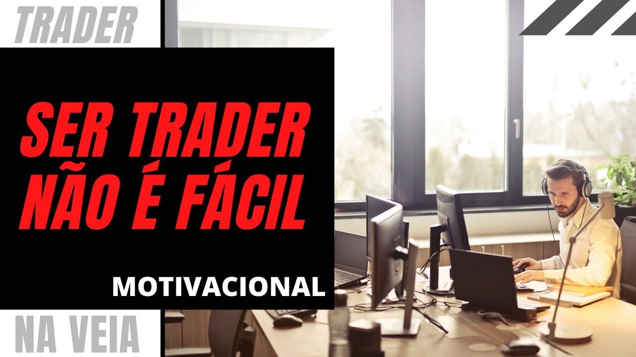 Motivacional: Ser Trader não é fácil - YouTube