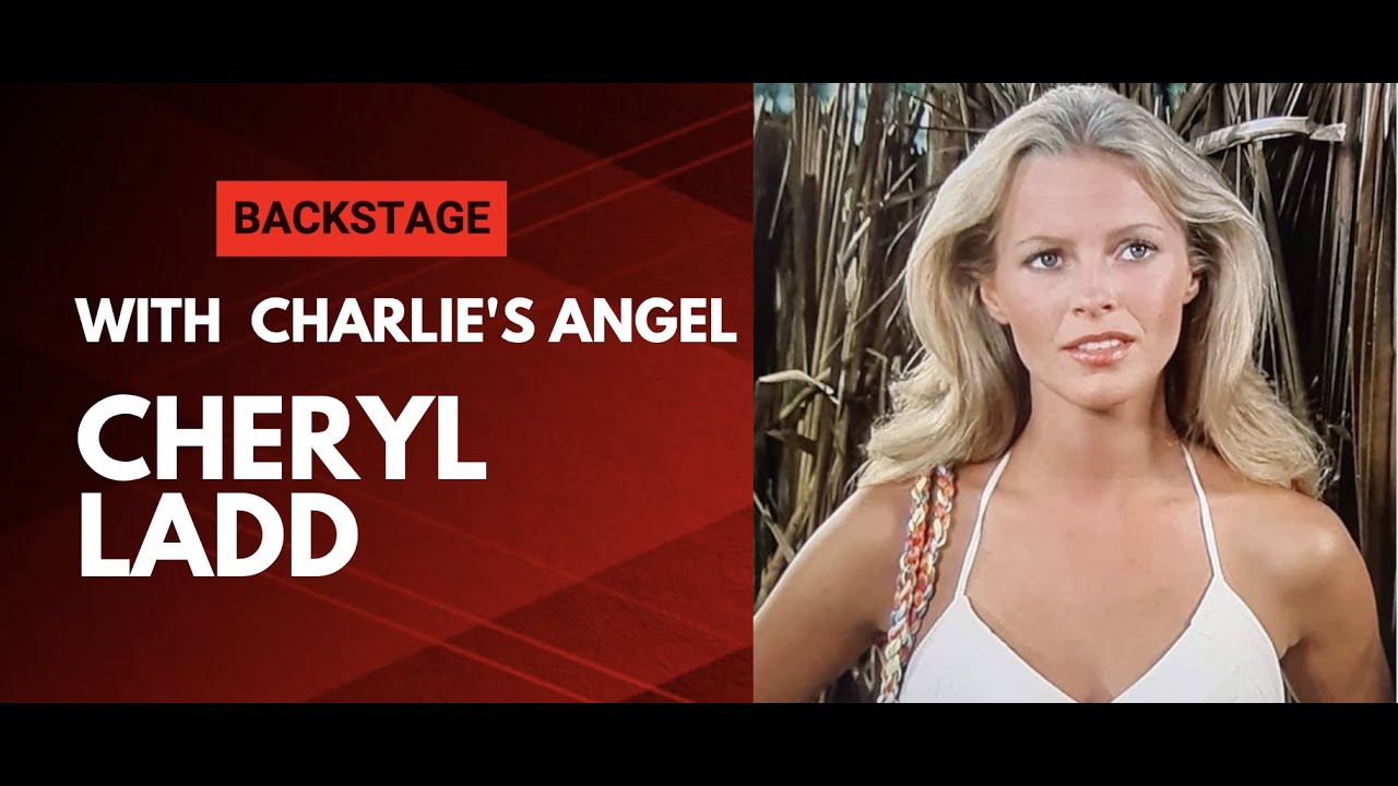 BACKSTAGE with Charlie's Angel Cheryl Ladd - YouTube