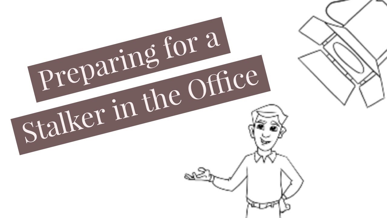 Preparing for a Stalker in the Office - YouTube
