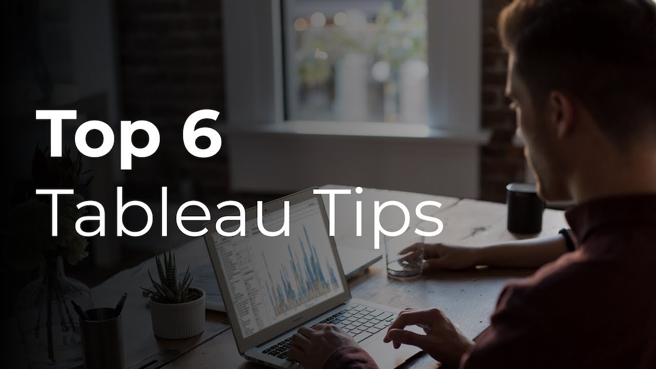 TOP 6 TABLEAU TIPS 2018 - YouTube